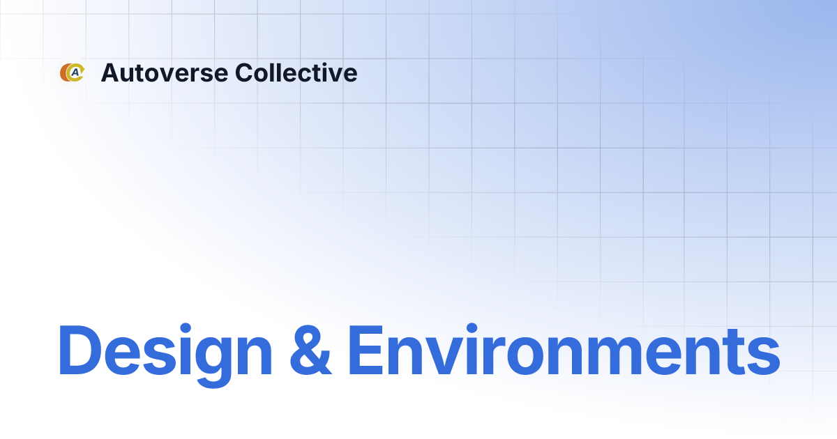Design & Environments | Autoverse Collective